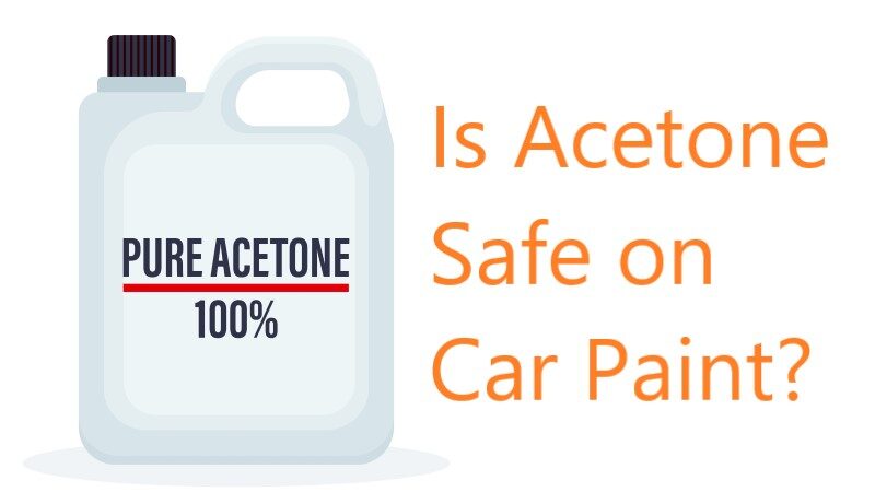 Is acetone safe on car paint? – Expert Opinion – Rx Mechanic
