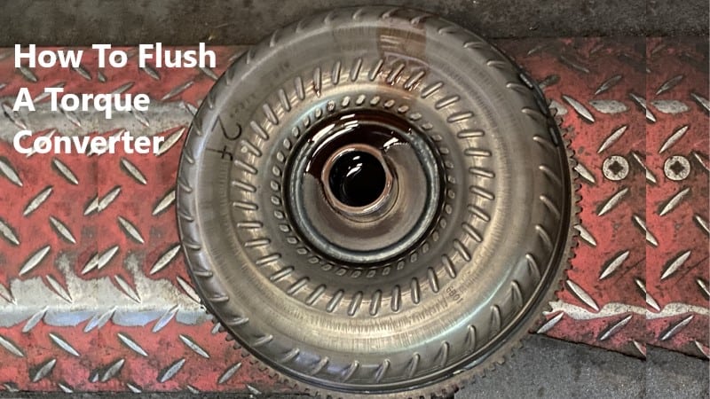 How To Flush a Torque Converter? | Rx Mechanic