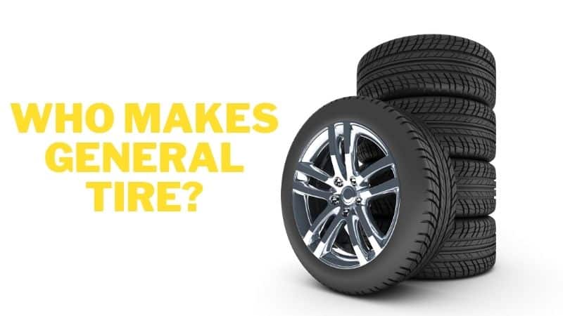 Who Makes General Tire? | Rx Mechanic