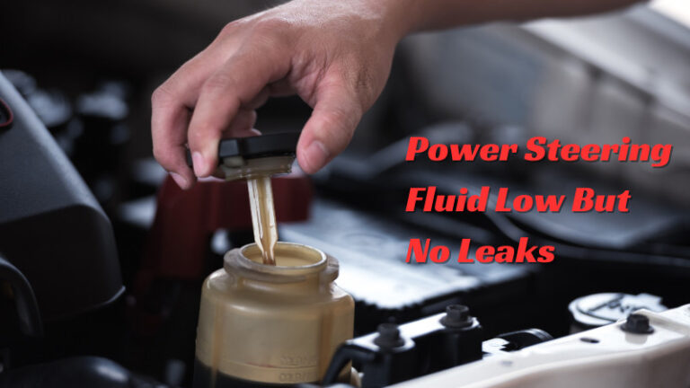 Power Steering Fluid Low But No Leaks - Causes and Solutions | Rx Mechanic